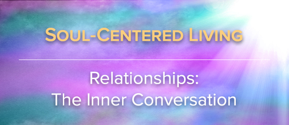 Relationships: The Inner Conversation | HuffPost Life
